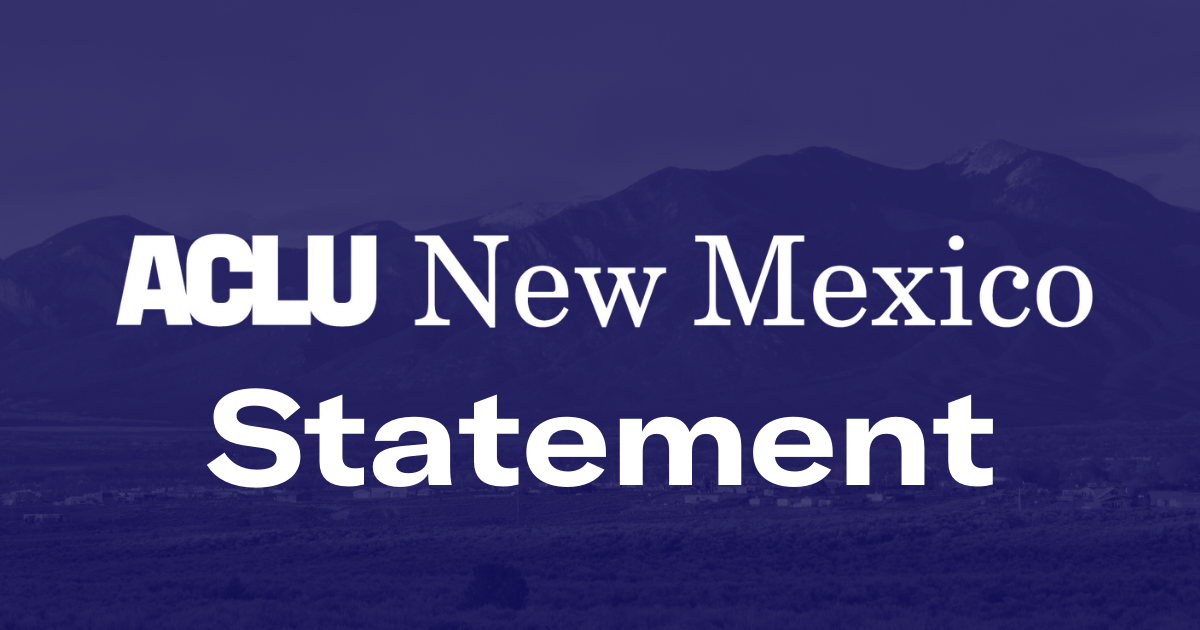 ACLU-NM Statement on SB 43 | ACLU of New Mexico